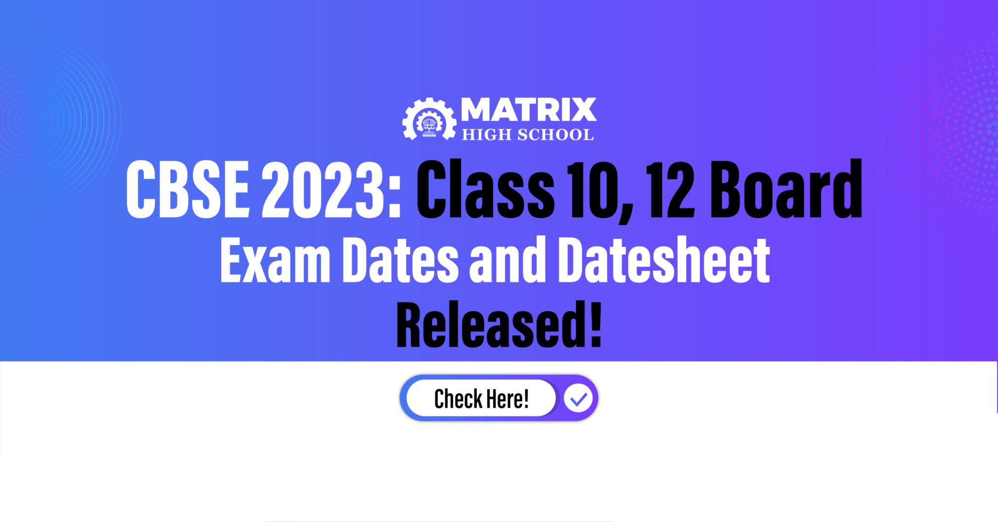 CBSE 2023: Classes 10, 12 Date sheets released! Check Here! - Matrix ...