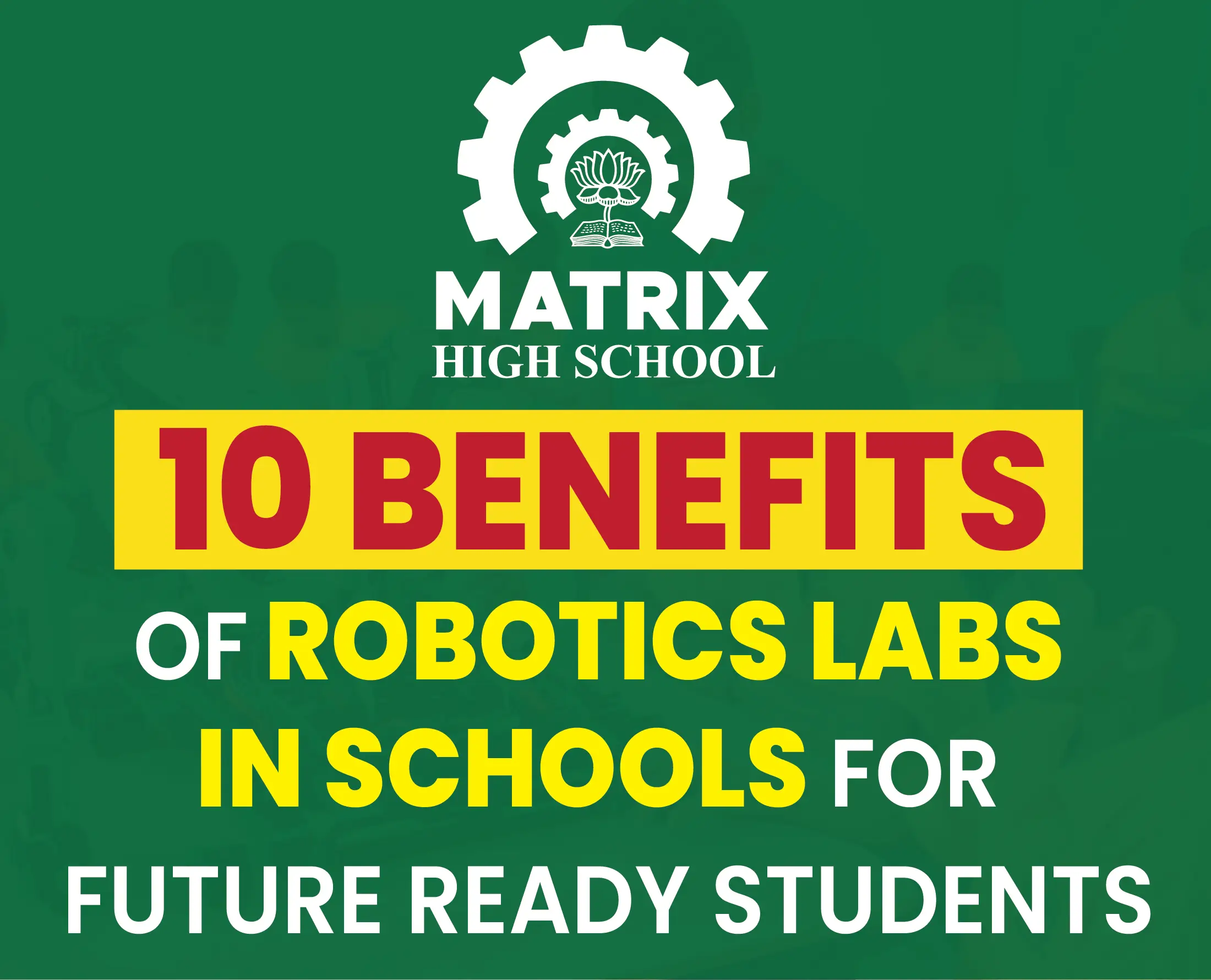 10 Benefits of Robotics Labs in School for Future-Ready Students